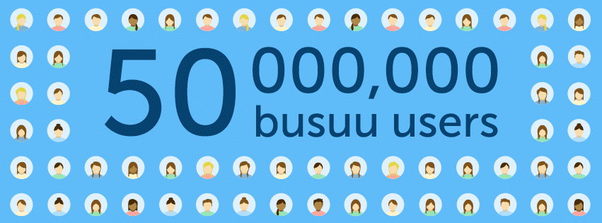 busuu now has 50 million users worldwide! - Busuu Blog